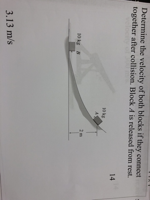 Solved Determine the velocity of both blocks if they connect | Chegg.com