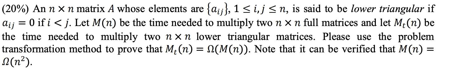 Solved (20%) An n x n matrix A whose elements are {aij}, 1 | Chegg.com