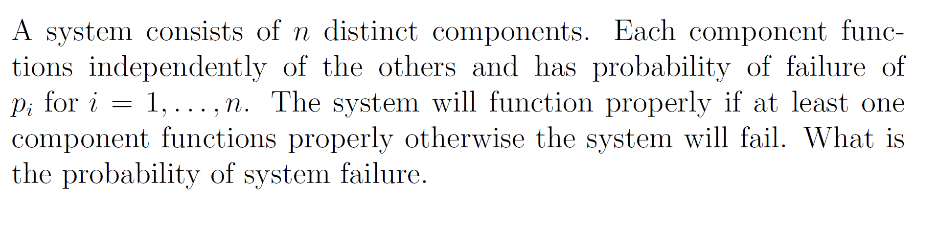 Solved Pi for i A system consists of n distinct components. | Chegg.com