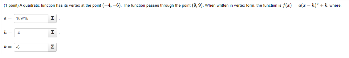Solved (1 point) A quadratic function has its vertex at the | Chegg.com