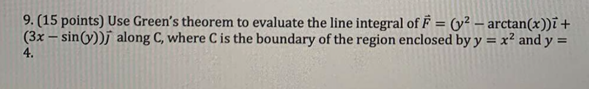 Solved 9. (15 points) Use Green's theorem to evaluate the | Chegg.com