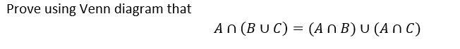 Solved Prove using Venn diagram that An (BUC) = (ANB) U | Chegg.com Solved Prove using Venn diagram that An (BUC) = (ANB) U | Chegg.com