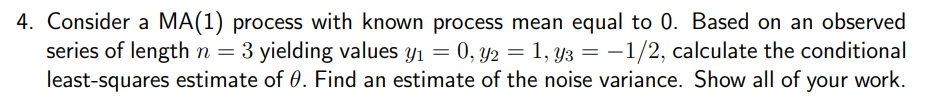 Solved 4. Consider a MA(1) process with known process mean | Chegg.com