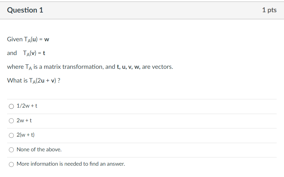 Solved Question 1 1 pts Given TA(u) = w and TA(v) = t where | Chegg.com