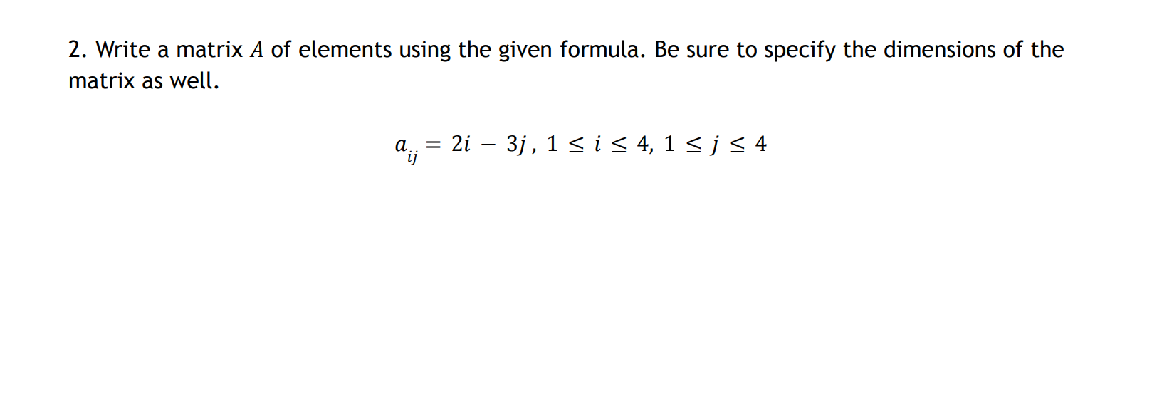 Solved 2. Write a matrix A of elements using the given | Chegg.com