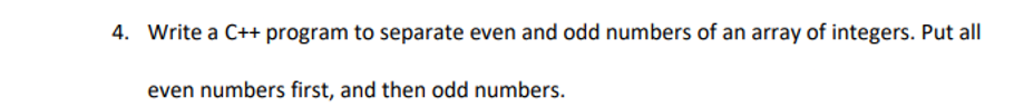 Solved 4. Write a C++ program to separate even and odd | Chegg.com