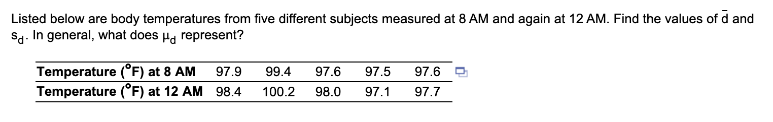 Solved Listed below are body temperatures from five | Chegg.com
