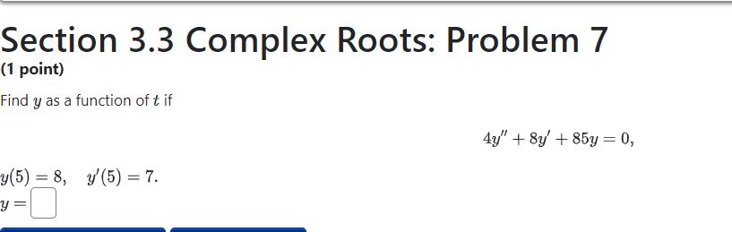 Solved Section 3.3 Complex Roots: Problem 7 (1 point) Find y | Chegg.com