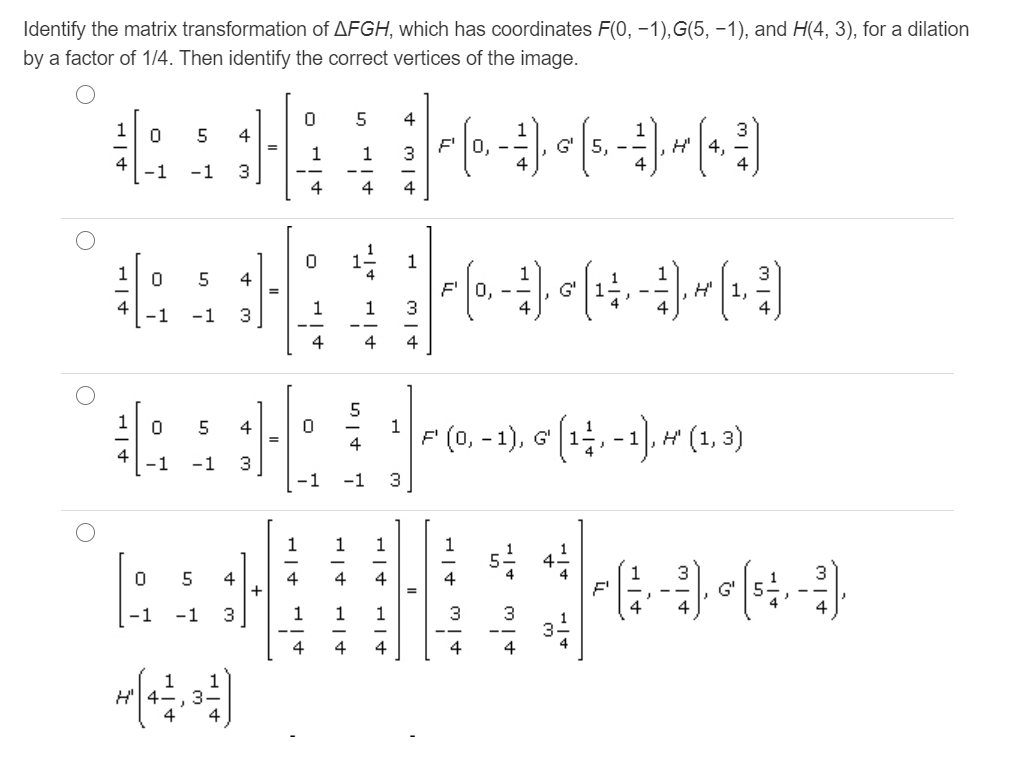 Solved Identify the matrix transformation of ΔFGH, which | Chegg.com