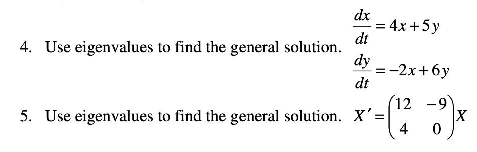 Solved dx = 4x + 5y dt 4. Use eigenvalues to find the | Chegg.com