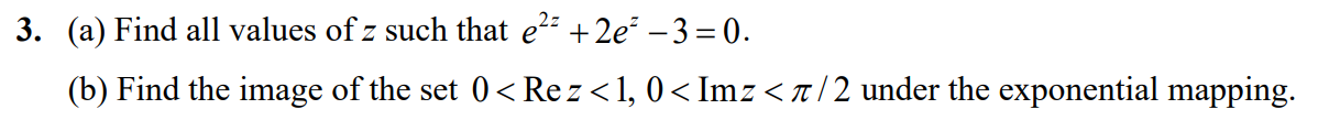 Solved 3. (a) Find all values of z such that e2z+2ez−3=0. | Chegg.com