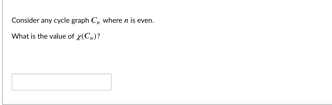 Solved Consider any cycle graph Cn where n is even. What is | Chegg.com