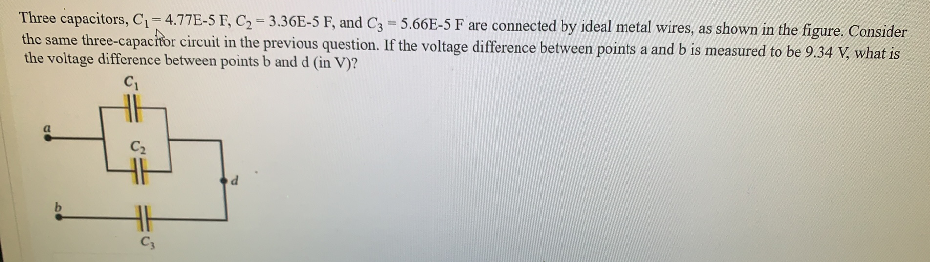 Solved Three capacitors, C1 = 4.77E-5 F, C2 = 3.36E-5 F, and | Chegg.com