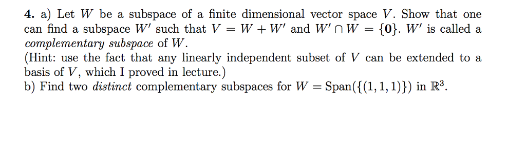 Solved 4. a) Let W be a subspace of a finite dimensional | Chegg.com
