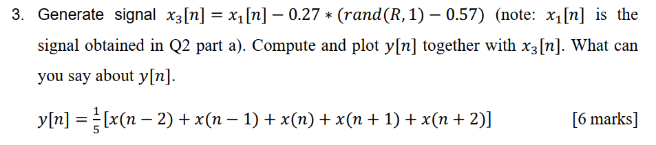 Solved 3. Generate signal x3[n]=x1[n]−0.27∗(rand(R,1)−0.57) | Chegg.com