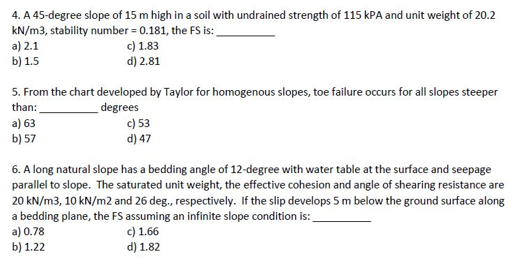 Solved 4. A 45-degree slope of 15 m high in a soil with | Chegg.com
