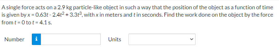 Solved A Single Force Acts On A 2 9 Kg Particle Like Object