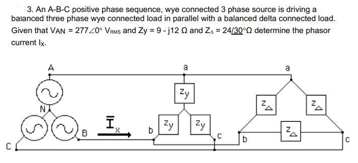 Solved 3. An A-B-C positive phase sequence, wye connected 3 | Chegg.com