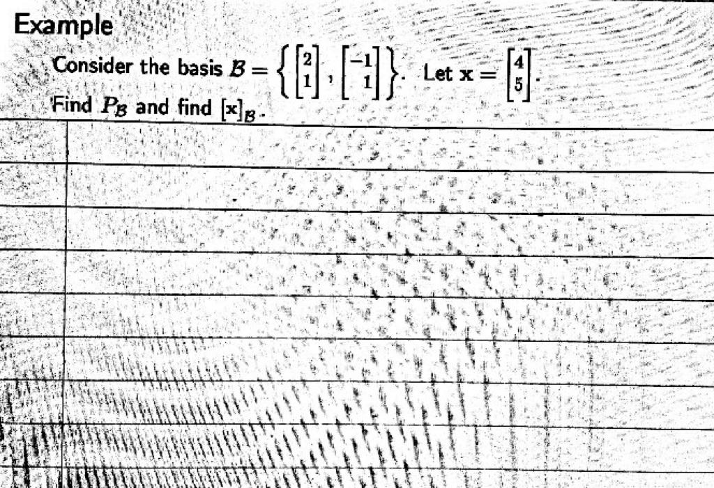 Solved Example Consider the basis B= Find P8 and find [x]B - | Chegg.com