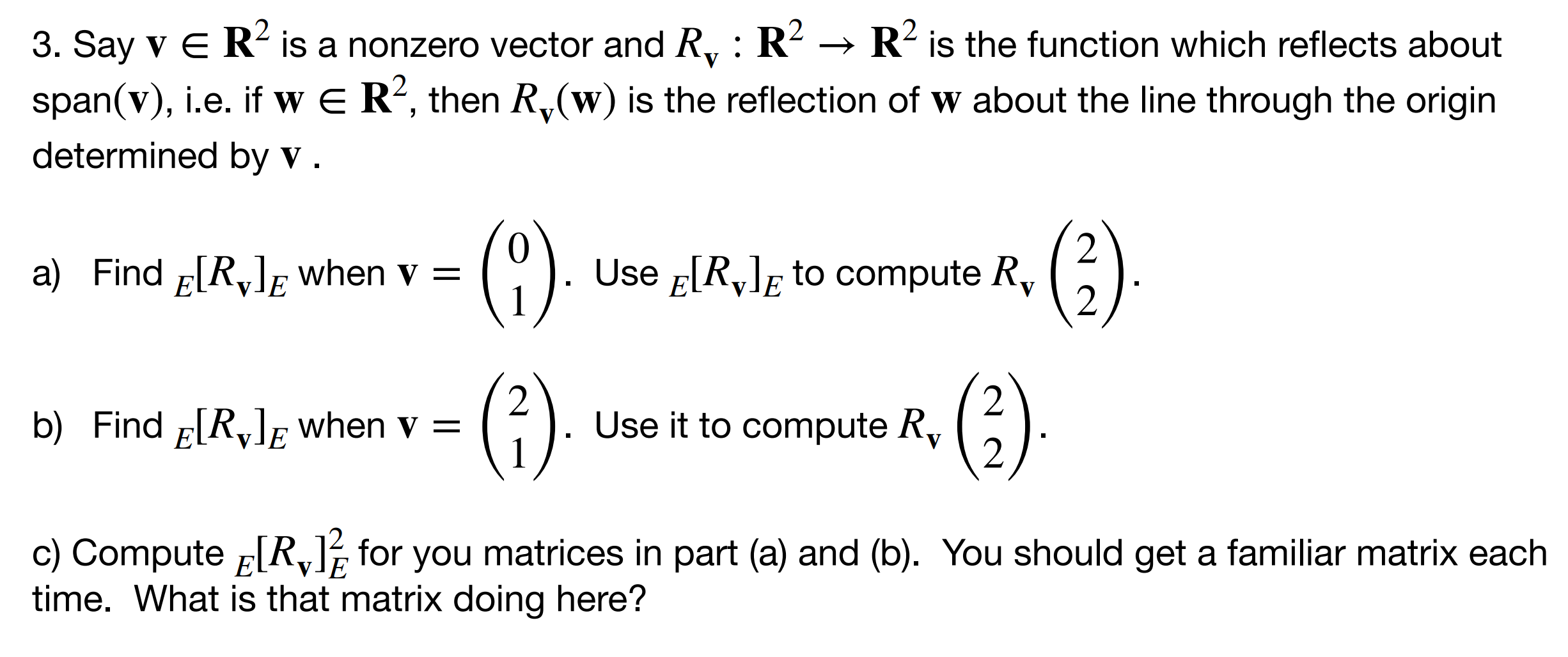 Solved 3. Say v∈R2 is a nonzero vector and Rv:R2→R2 is the | Chegg.com