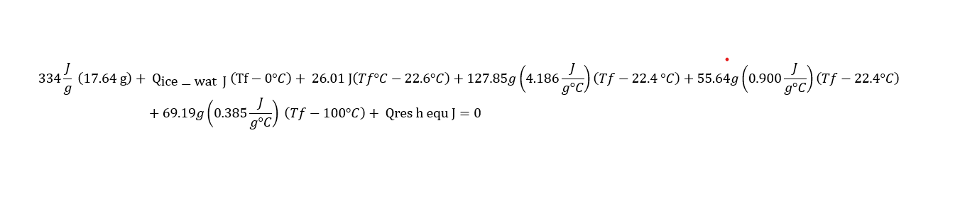 Solved 334gJ(17.64 g)+ Qice - wat J(Tf−0∘C)+26.01 | Chegg.com