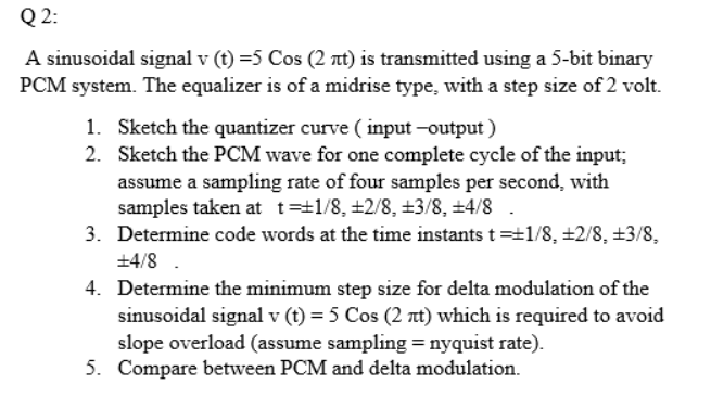 Solved Q2: A sinusoidal signal v (t) =5 Cos (2 tt) is | Chegg.com