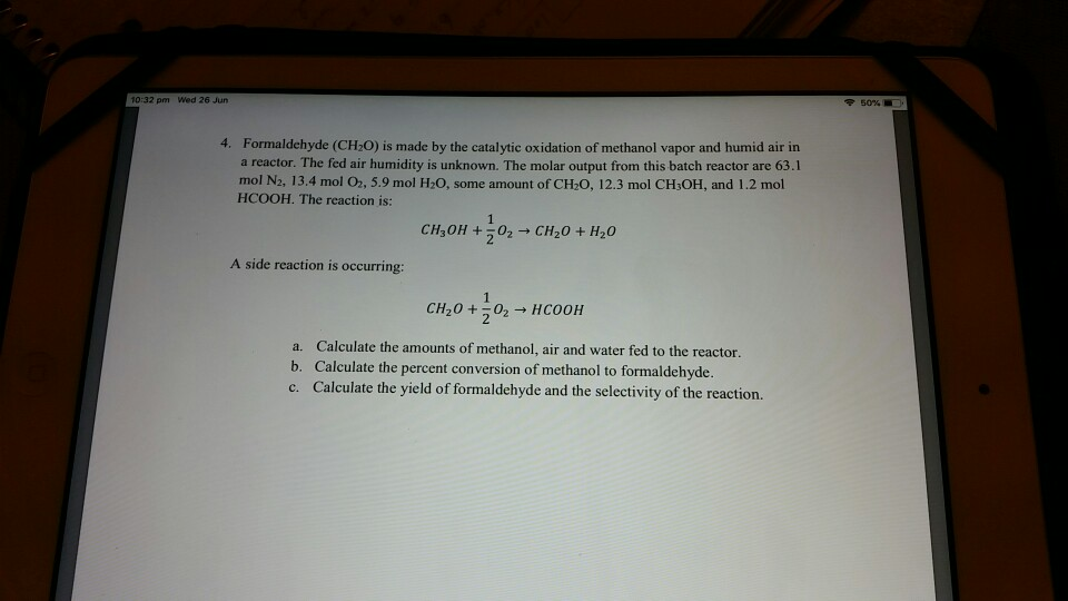 Solved Formaldehyde (CH2O) is made by the catalytic | Chegg.com