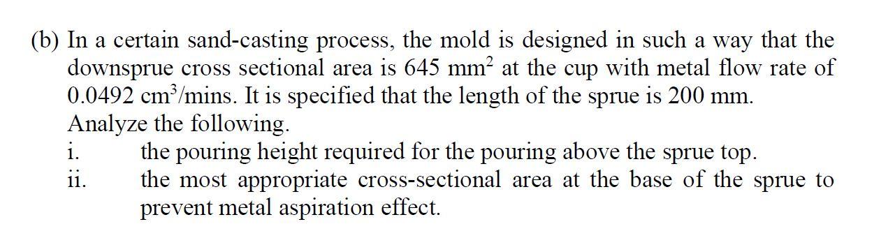 Solved (b) In a certain sand-casting process, the mold is | Chegg.com