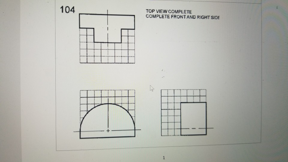 Solved 104 TOP VIEW COMPLETE COMPLETE FRONT AND RIGHT SIDE | Chegg.com