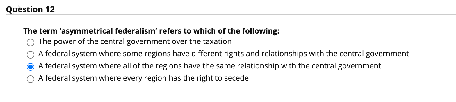 Solved Question 12 The term 'asymmetrical federalism' refers | Chegg.com