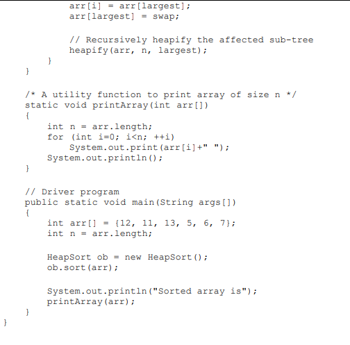 Solved arr[i]=arr[ largest ]; arr[ largest ]= swap; // | Chegg.com