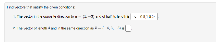 Solved Find vectors that satisfy the given conditions: 1. | Chegg.com
