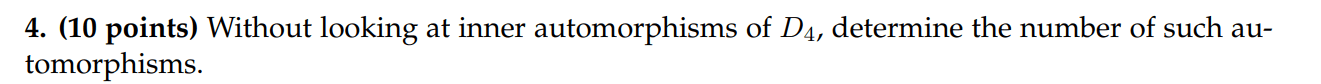 Solved 4. (10 points) Without looking at inner automorphisms | Chegg.com
