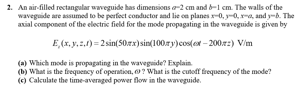 Solved 2. An air-filled rectangular waveguide has dimensions | Chegg.com