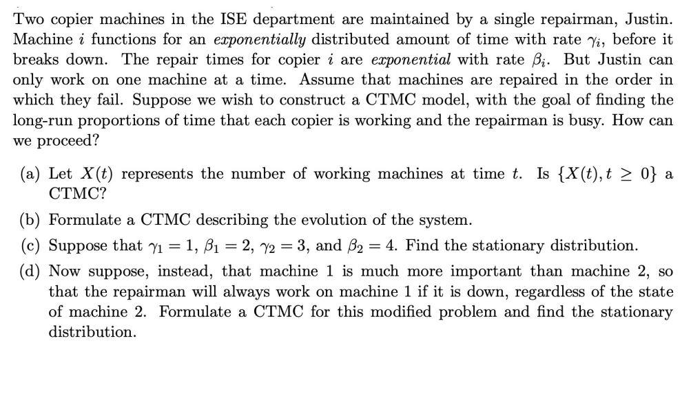 Solved Two copier machines in the ISE department are | Chegg.com