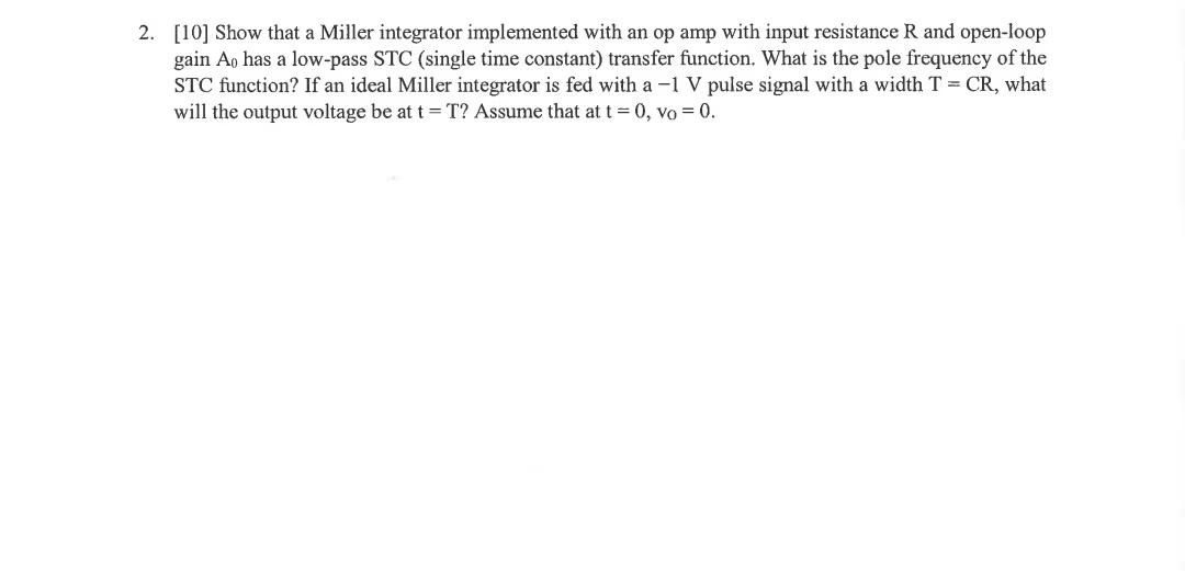 Solved 2. [10] Show that a Miller integrator implemented | Chegg.com