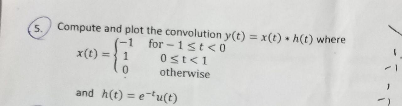 Solved Compute and plot the convolution y(t) = X(t)h(t) | Chegg.com