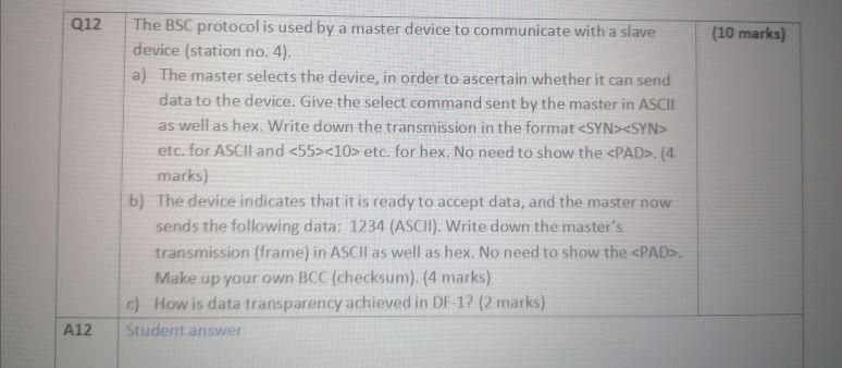 Q12 The BSC protocol is used by a master device to | Chegg.com