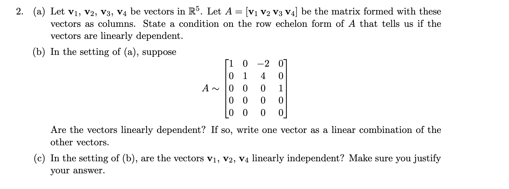 Solved (a) Let v1,v2,v3,v4 be vectors in R5. Let | Chegg.com