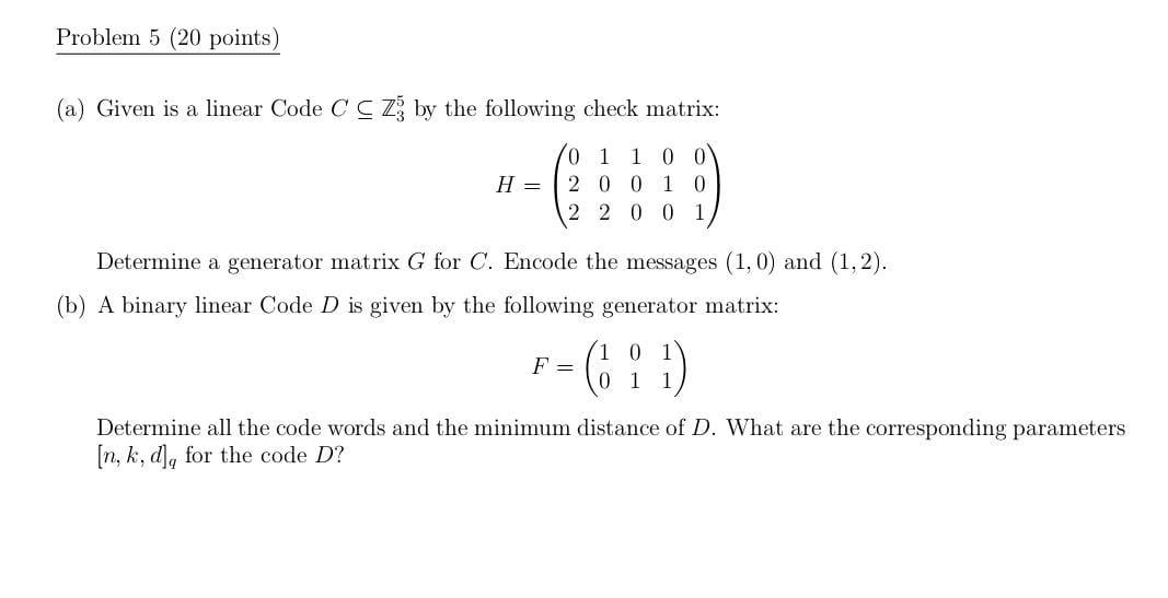 Problem 5 (20 points) (a) Given is a linear Code C | Chegg.com