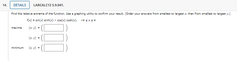 Solved Find the relative extrema of the function. Use a | Chegg.com