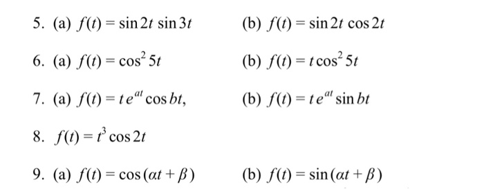Solved 5. (a) f() sin 2t sin3t( (b) f(t) - sin 2t cos 2t (b) | Chegg.com