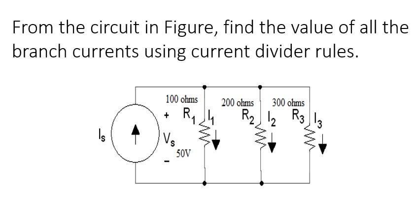 Solved From the circuit in Figure, find the value of all the | Chegg.com