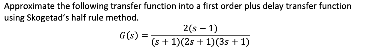 Solved Approximate the following transfer function into a | Chegg.com
