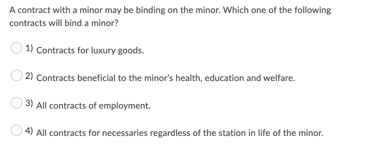 Solved A contract with a minor may be binding on the minor. | Chegg.com