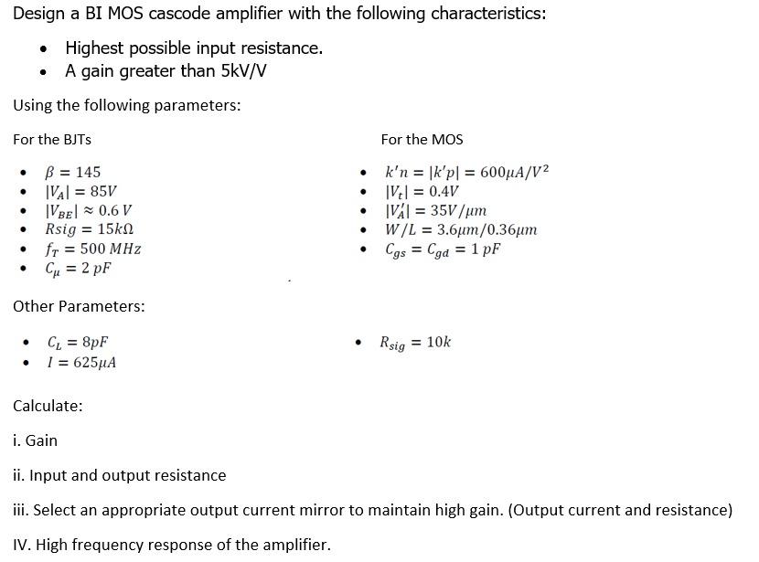 Design a BI MOS cascode amplifier with the following | Chegg.com