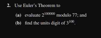 Solved 2. Use Euler's Theorem to (a) evaluate 2100000 modulo | Chegg.com