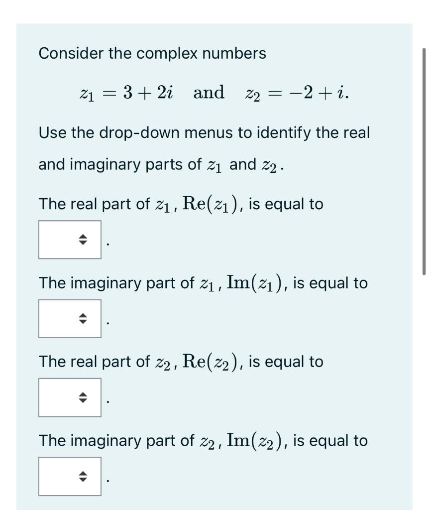 Solved Consider the complex numbers z1=3+2i and z2=−2+i Use | Chegg.com