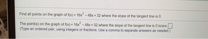 Solved ind all points on the graph of fox)- 16x2 -48+32 | Chegg.com