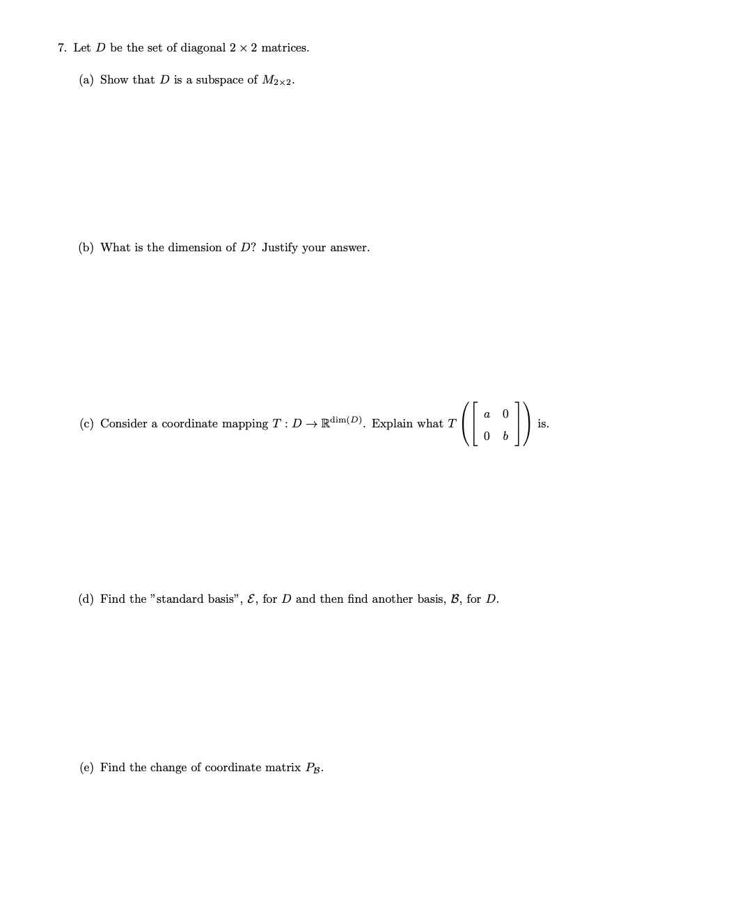 Solved Let D ﻿be the set of diagonal 2×2 ﻿matrices.(a) ﻿Show | Chegg.com